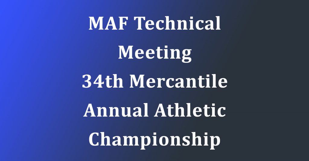 MAF Technical Meeting – 34th Mercantile Annual Athletic Championship – Welcome to Mercantile ...